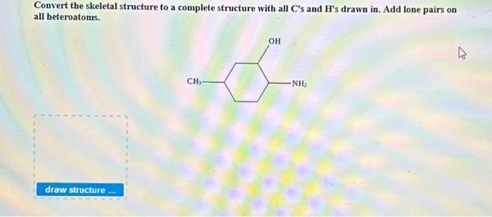 Solved Convert the skeletal structure to a complete | Chegg.com
