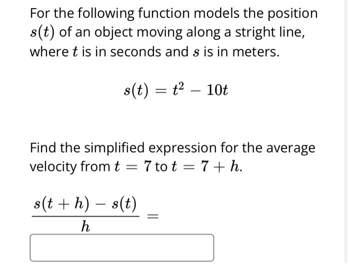 Solved For the following function models the position s(t) | Chegg.com