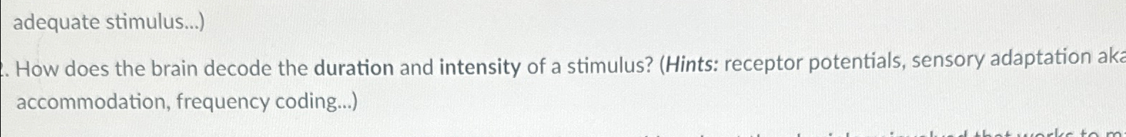 Solved How does the brain decode the duration and intensity | Chegg.com