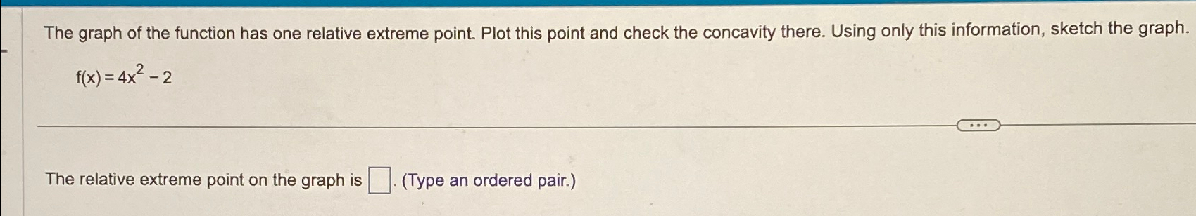 Solved The graph of the function has one relative extreme | Chegg.com