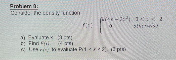 Solved Problem 8: Consider the density function | Chegg.com