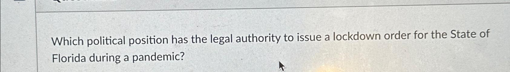 Solved Which political position has the legal authority to | Chegg.com