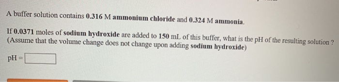 Solved A buffer solution contains 0.316 M ammonium chloride | Chegg.com