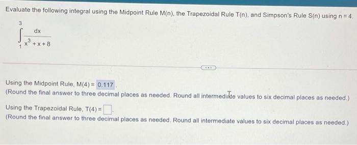 Solved Evaluate the following integral using the Midpoint | Chegg.com