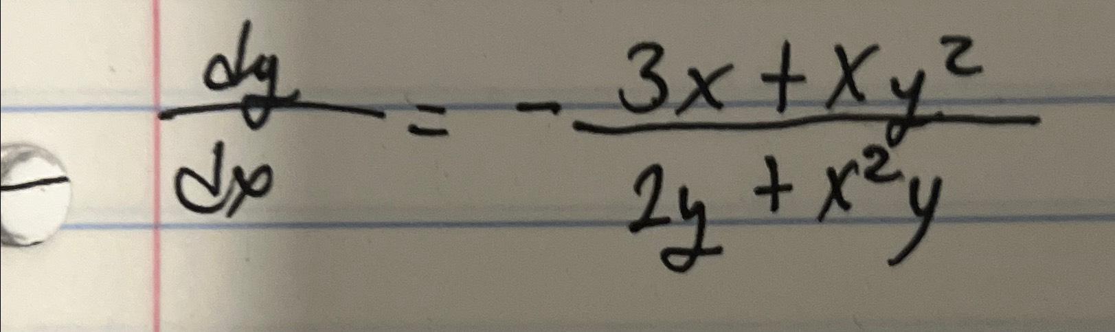 Solved =dydx=-3x+xy22y+x2y | Chegg.com