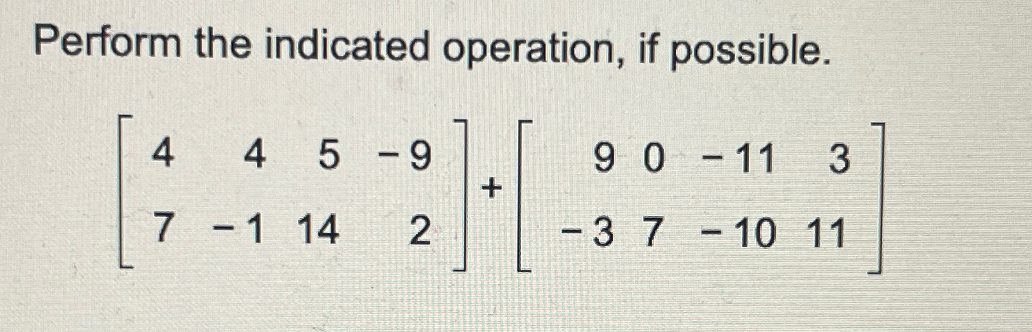 Solved Perform the indicated operation, if | Chegg.com