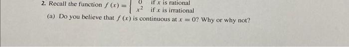 Solved 2. Recall the function f(x)={0x2 if x is rational if | Chegg.com