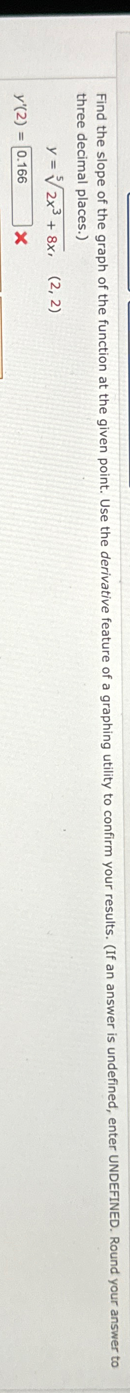 Solved three decimal places.)y=2x3+8x5,(2,2)y'(2)= | Chegg.com