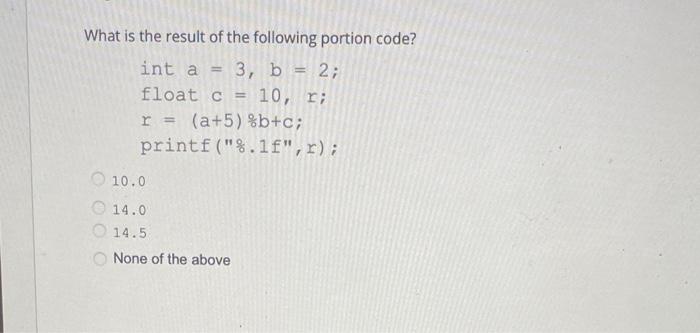 Solved What is the result of the following portion code? int | Chegg.com