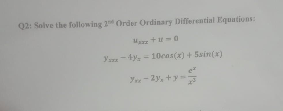 Solved Q2: Solve the following 2nd Order Ordinary | Chegg.com