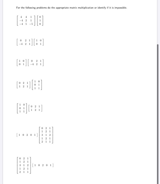 Solved For the following problems do the appropriate matrix | Chegg.com
