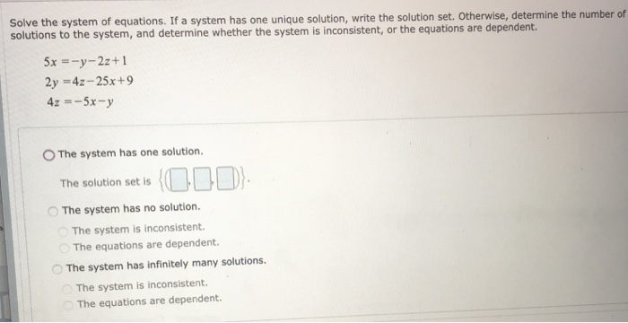 Solved Solve the system of equations. If a system has one | Chegg.com