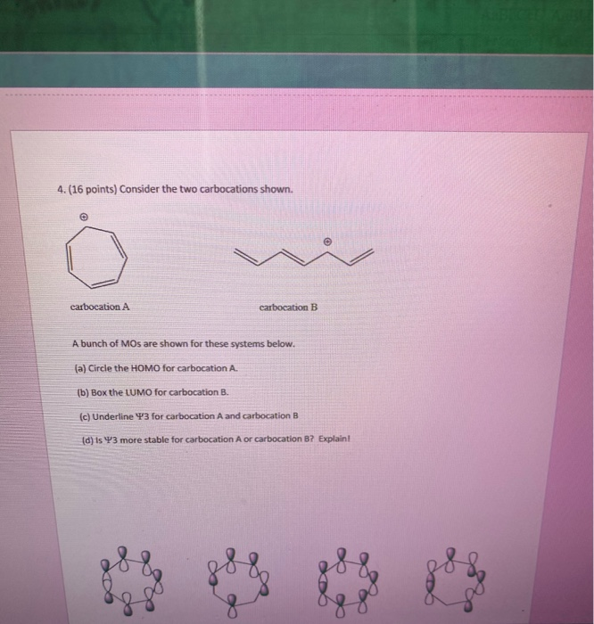 Solved 4. (16 points) Consider the two carbocations shown. | Chegg.com Solved 4. (16 points) Consider the two carbocations shown. | Chegg.com