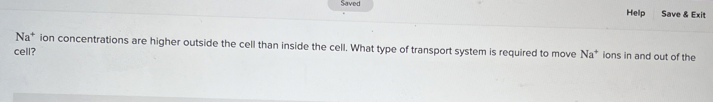 Solved SavedHelpSave & ExitNa+ion concentrations are higher | Chegg.com