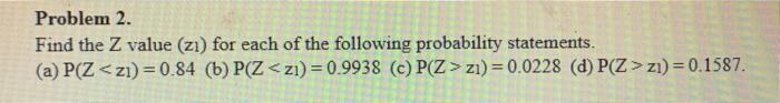 Solved Problem 2. Find the Z value (z1) for each of the | Chegg.com