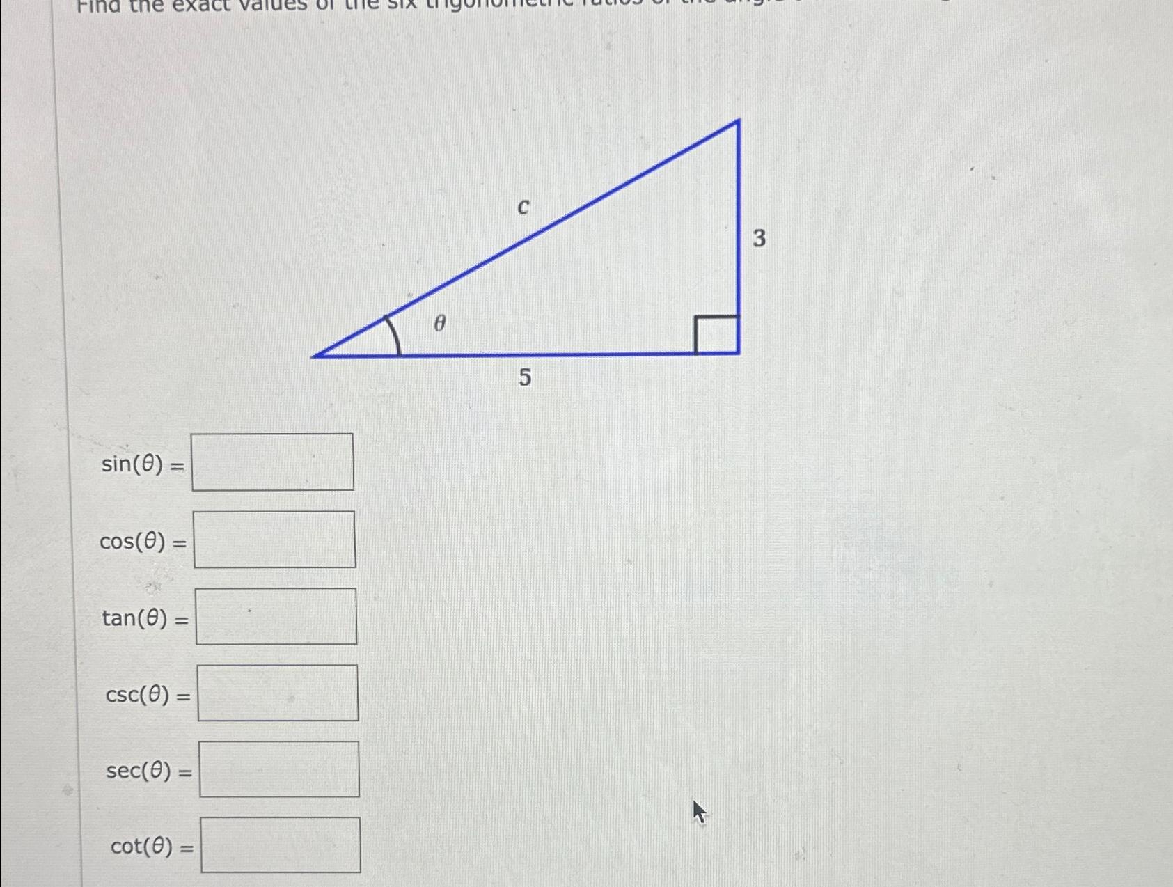 Solved sin(θ)=cos(θ)=tan(θ)=csc(θ)=sec(θ)=cot(θ)= | Chegg.com