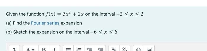 Solved Given the function f(x)=3x2+2x on the interval −2≤x≤2 | Chegg.com