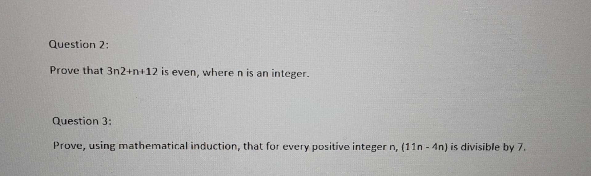Solved Question 2: Prove that 3n2+n+12 is even, where n is | Chegg.com