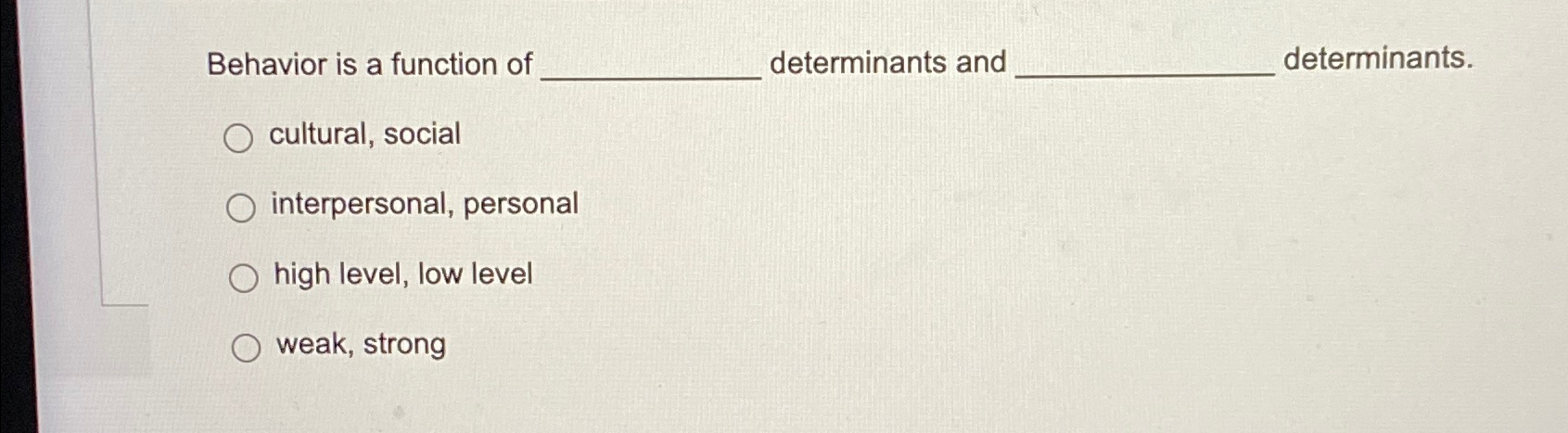 Solved Behavior is a function of determinants and | Chegg.com