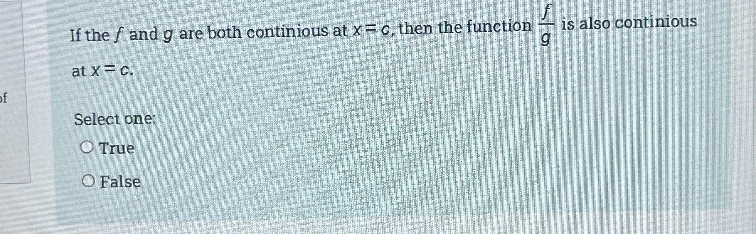 Solved at x=c.Select one:TrueFalse | Chegg.com