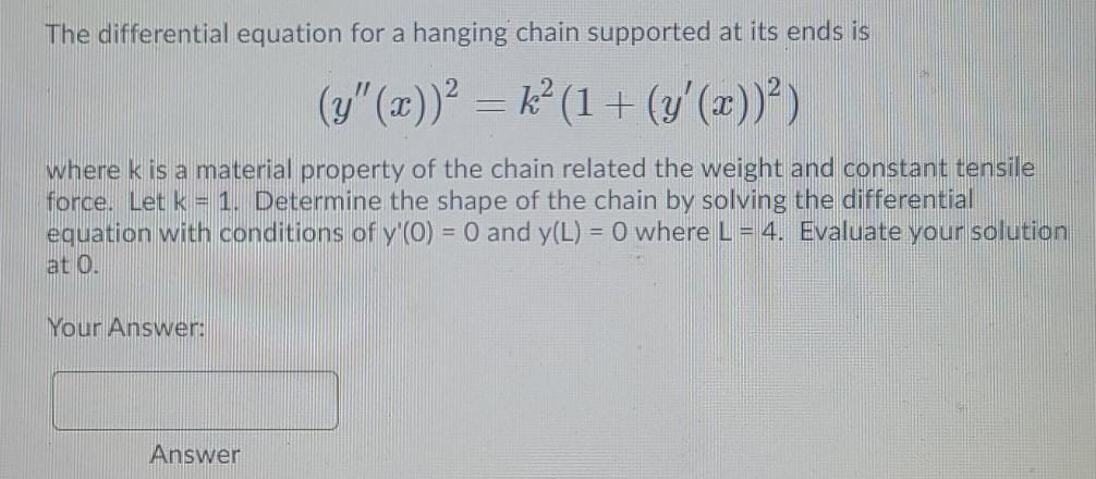 Solved The differential equation for a hanging chain | Chegg.com