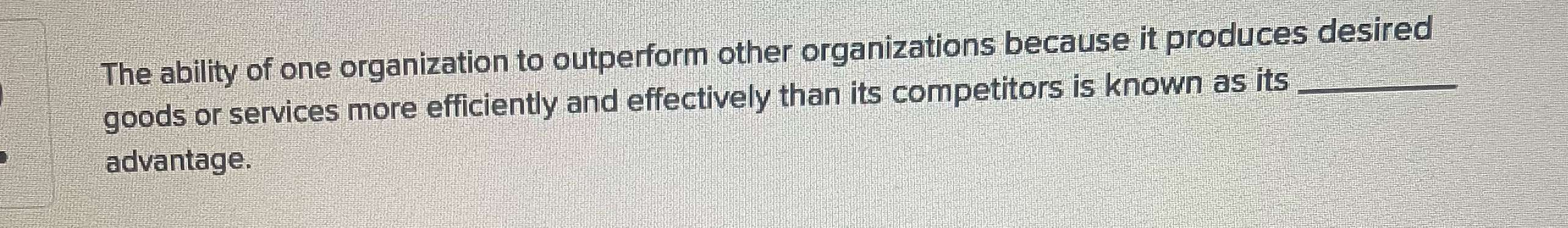 Solved The ability of one organization to outperform other | Chegg.com