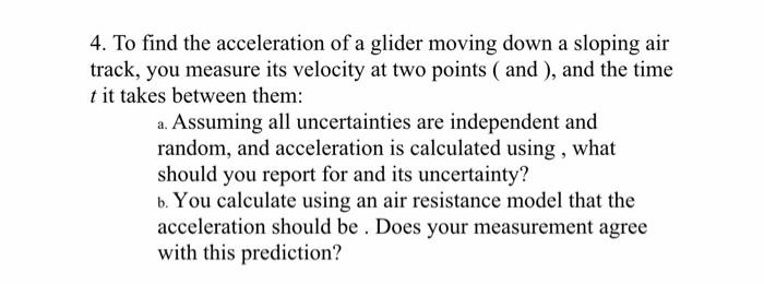 Solved 4. To find the acceleration of a glider moving down a | Chegg.com