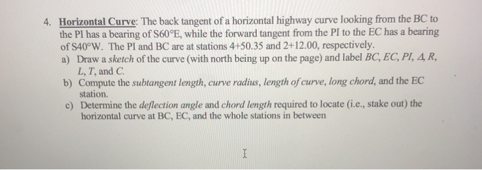 Solved 4. Horizontal Curve: The back tangent of a horizontal | Chegg.com