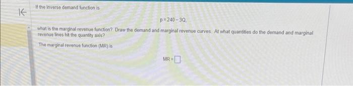 Solved If the inverse demand function is p=240−3Q What is | Chegg.com