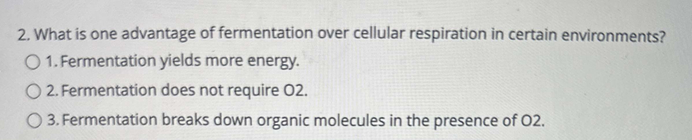 What is one advantage of fermentation over cellular | Chegg.com