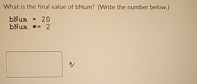 Solved What is the final value of bNum? (Write the number | Chegg.com