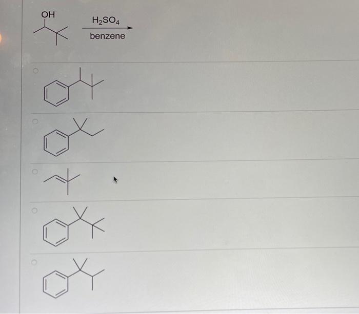 Solved ОН H2SO4 benzene | Chegg.com