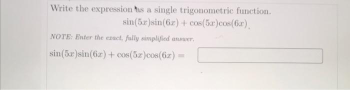 Solved Write the expression tis a single trigonometric | Chegg.com