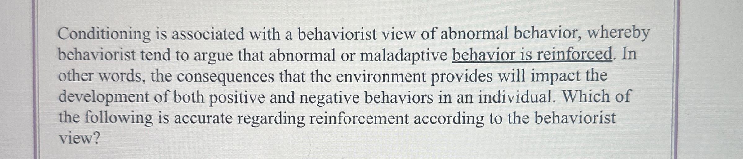 Solved Conditioning is associated with a behaviorist view of | Chegg.com