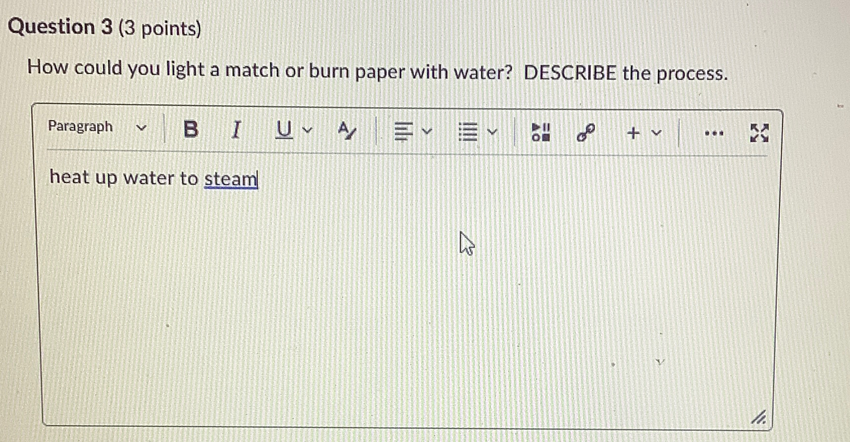Solved Question 3 (3 ﻿points)How could you light a match or | Chegg.com