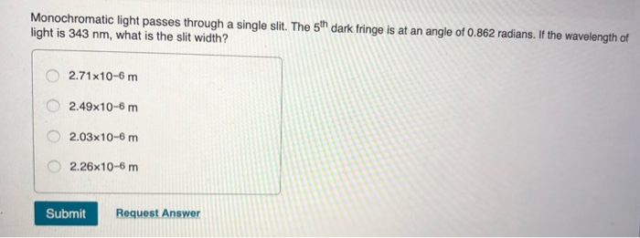 Solved Monochromatic light passes through a single slit. The | Chegg.com