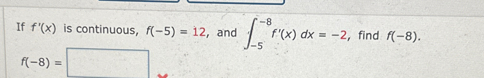 Solved If f'(x) ﻿is continuous, f(-5)=12, ﻿and | Chegg.com