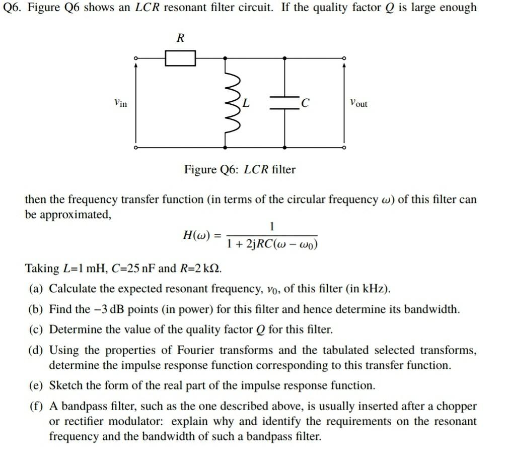 Solved Q6. Figure Q6 shows an LCR resonant filter circuit. | Chegg.com