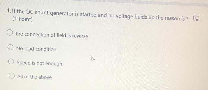 Solved 1. If the DC shunt generator is started and no | Chegg.com
