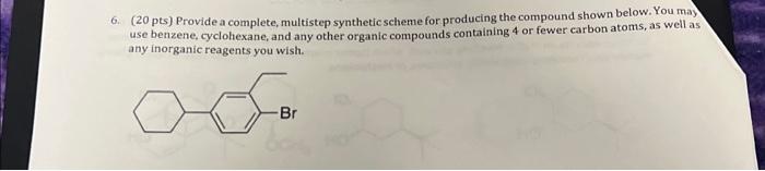 Solved 6. (20 pts) Provide a complete, multistep synthetic | Chegg.com