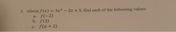 Solved 3. Given f(x) = 3x2 - 2x + 5, find each of the | Chegg.com