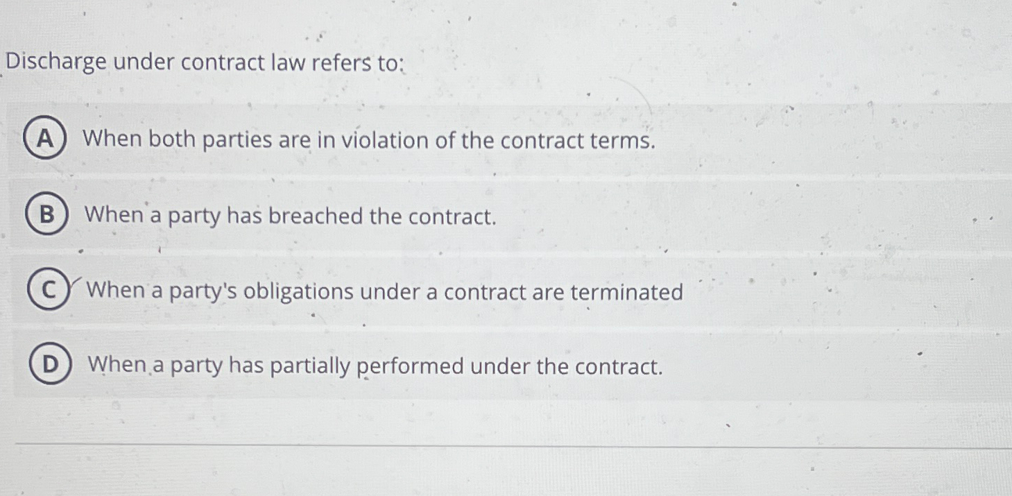 Solved Discharge under contract law refers to:When both | Chegg.com