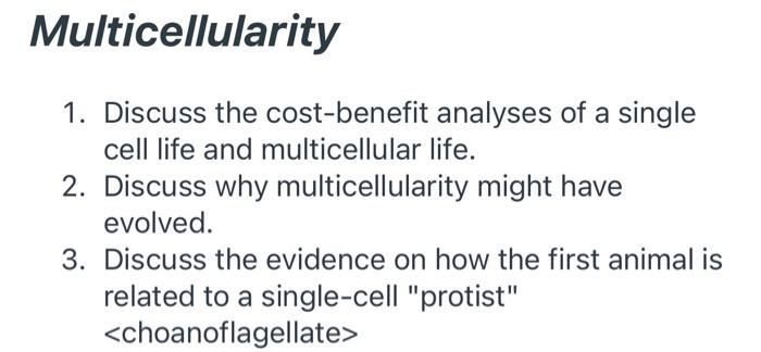 Solved Multicellularity 1. Discuss the cost-benefit analyses | Chegg.com