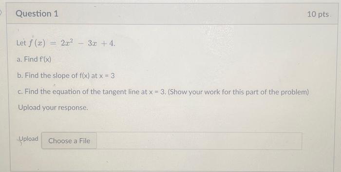 Solved Let f(x)=2x2−3x+4 a. Find f′(x) b. Find the slope of | Chegg.com