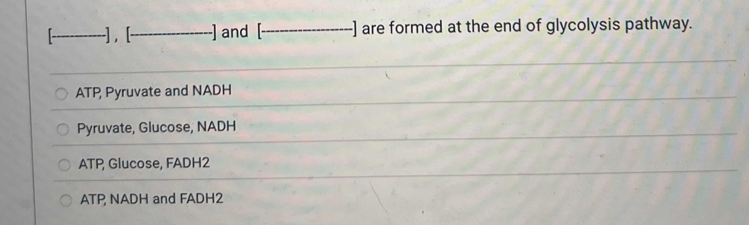 Solved q,q, ﻿and q, ﻿are formed at the end of glycolysis | Chegg.com