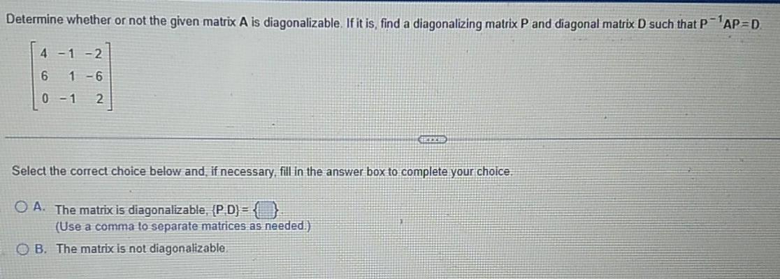 Solved Determine whether or not the given matrix A is | Chegg.com
