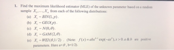 Solved 1. Find the maximum likelihood estimator (MLE) of the | Chegg.com