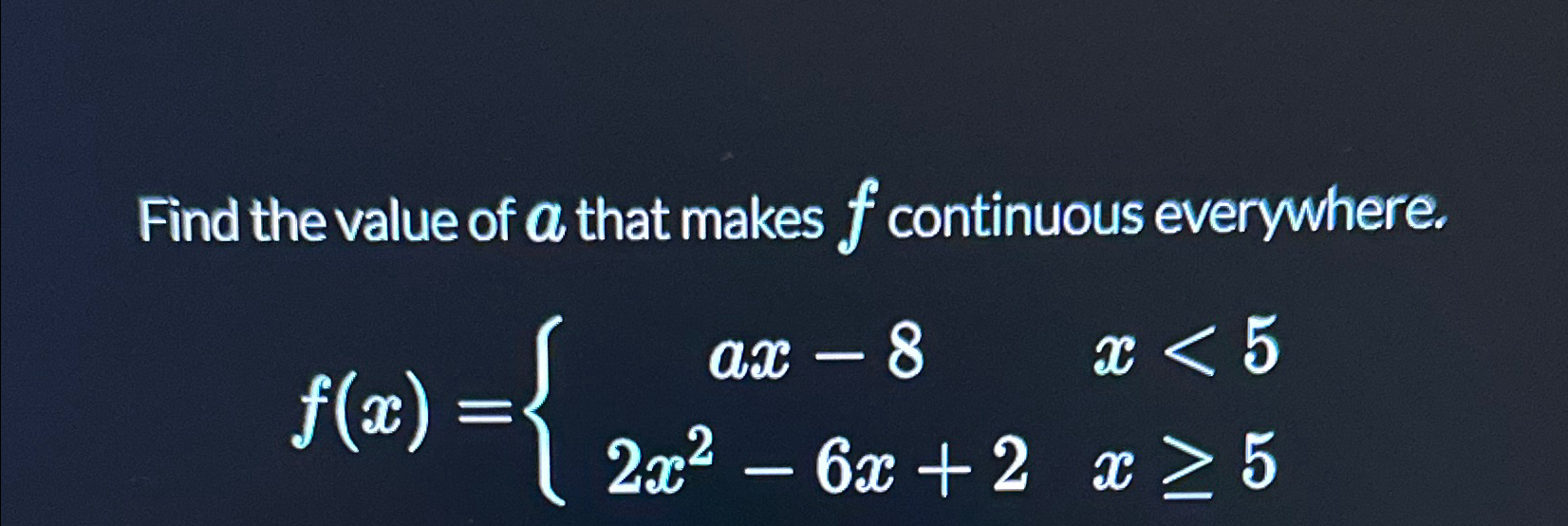 Solved Find the value of a that makes f ﻿continuous | Chegg.com