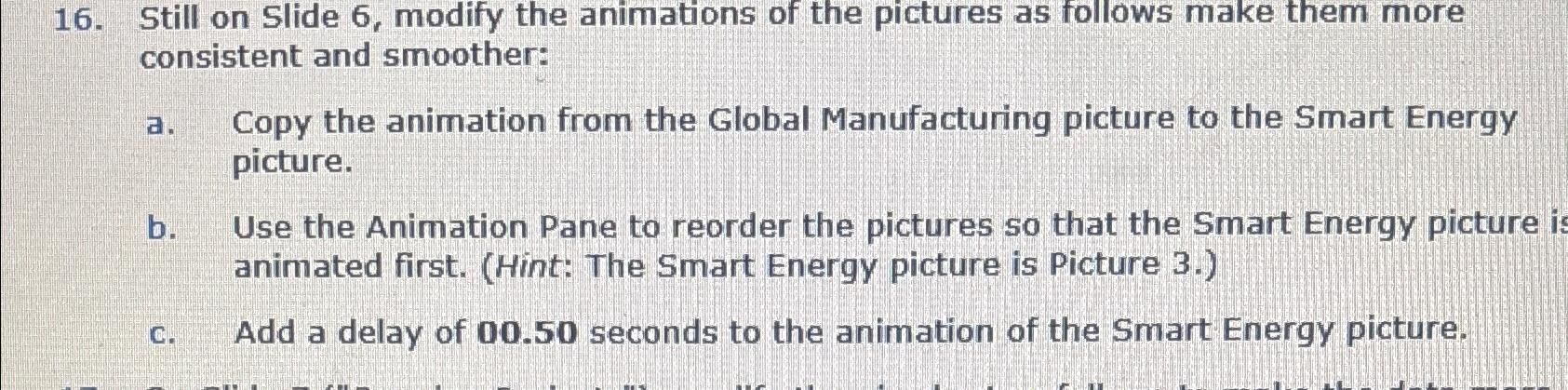 Solved Still on Slide 6 , ﻿modify the animations of the | Chegg.com