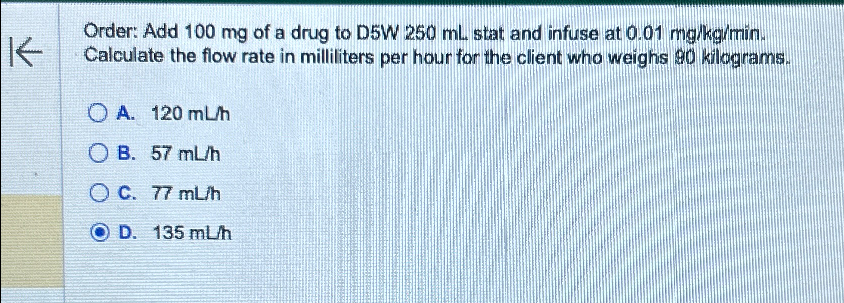 Solved Order: Add 100mg ﻿of a drug to D5W 250mL ﻿stat and | Chegg.com